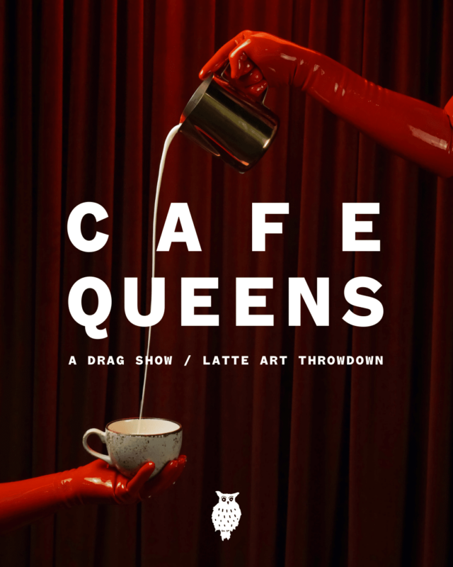 Join The Understudy & Metric Coffee For Cafe Queens: A Drag Show ...